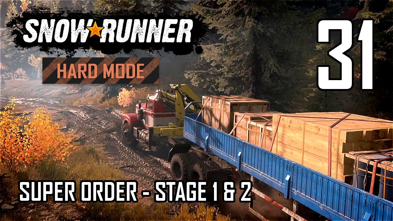 SnowRunner Hard Mode Strategic Walkthrough Ep 31 - Super Order - Stage ...