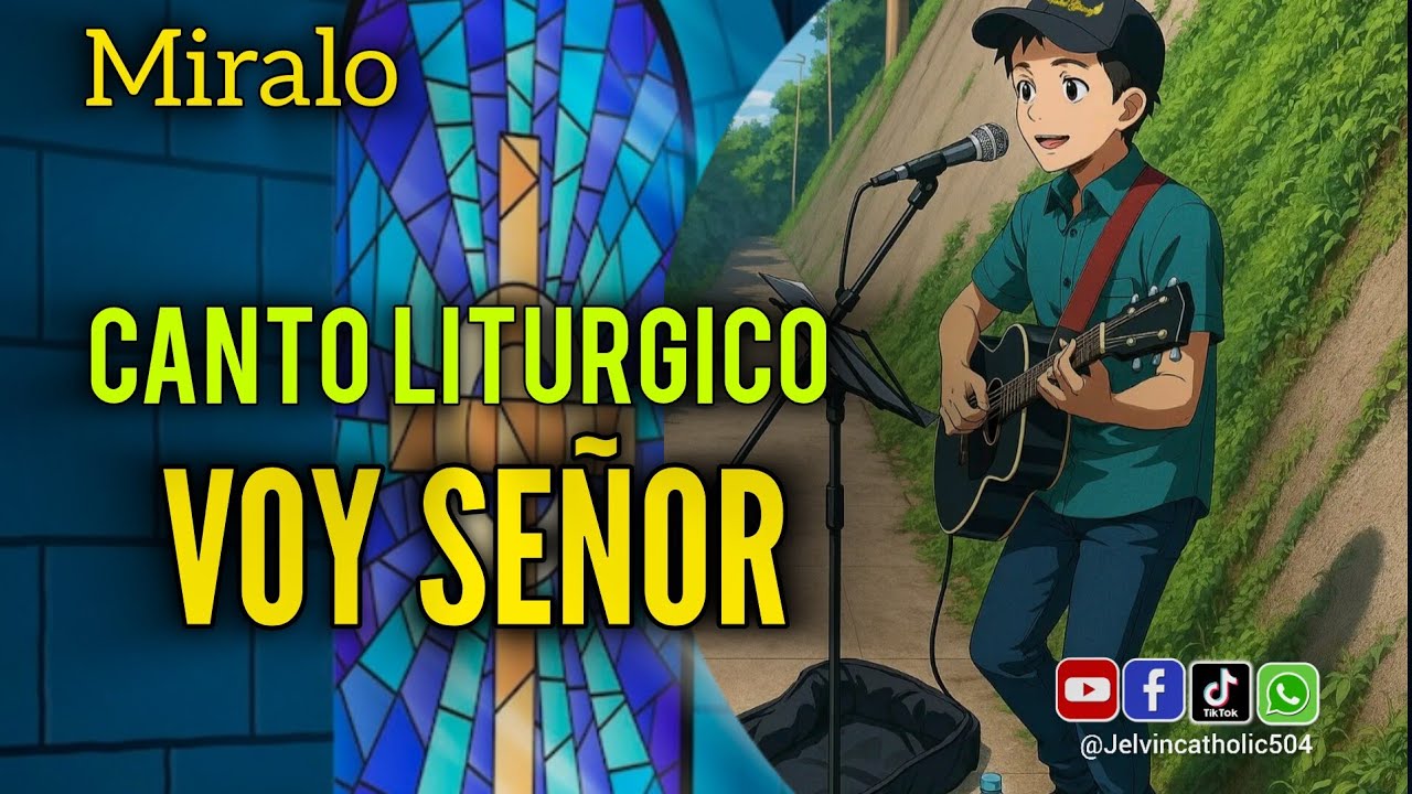 Voy señor Contigo voy Canto Liturgico Cantos para Misa o selebracion ...