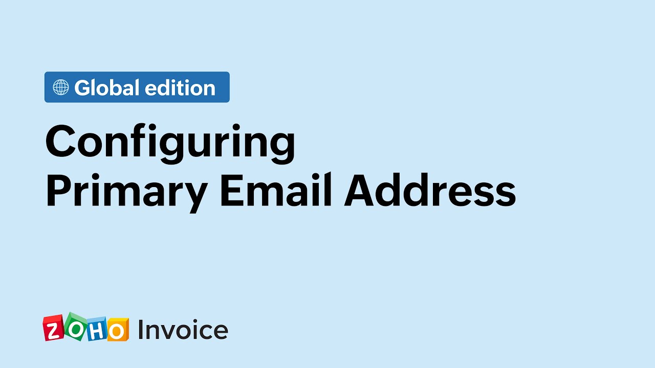 How to Configure Primary Email Address - Zoho Invoice - YouTube