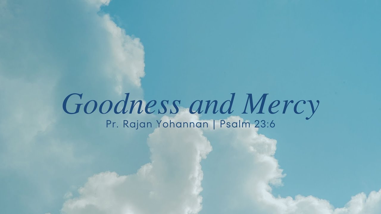 Goodness and Mercy | Pr. Rajan Yohannan | KPC Toronto - YouTube