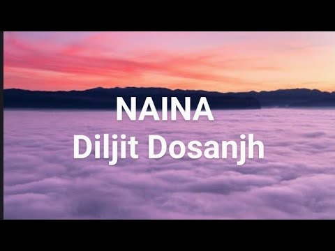 Naina by Dilgit Dosanjh and badshah