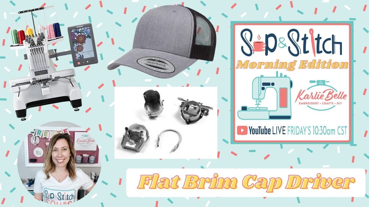 Sip & Stitch LIVE Beginner Machine Embroidery Tutorial: Flat Brim Cap ...