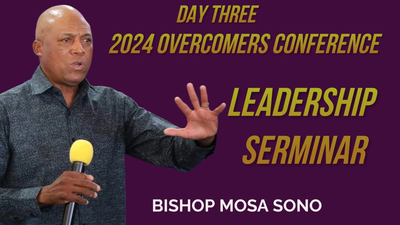GGC OVERCOMERS CONFERENCE: LEADERSHIP SEMINAR WITH BISHOP MUSA SONO ...