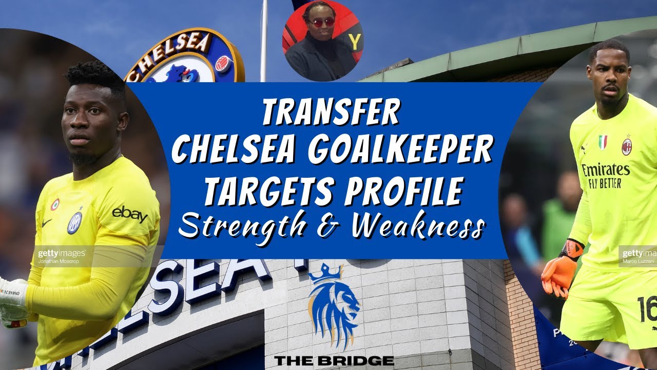 Chelsea Goalkeeper Targets at Jerry Magnuson blog