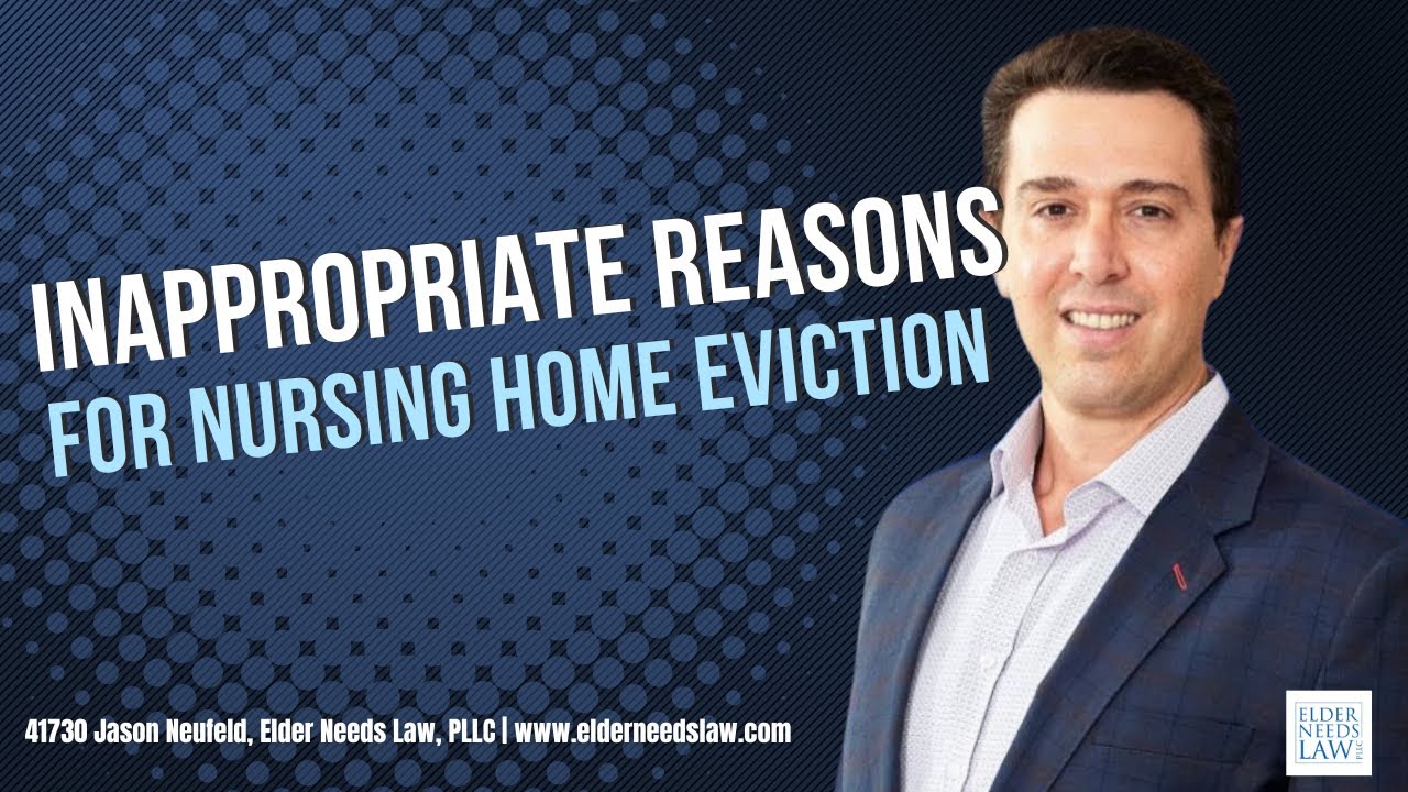 Inappropriate Reasons for Nursing Home Eviction // Elder Needs Law ...