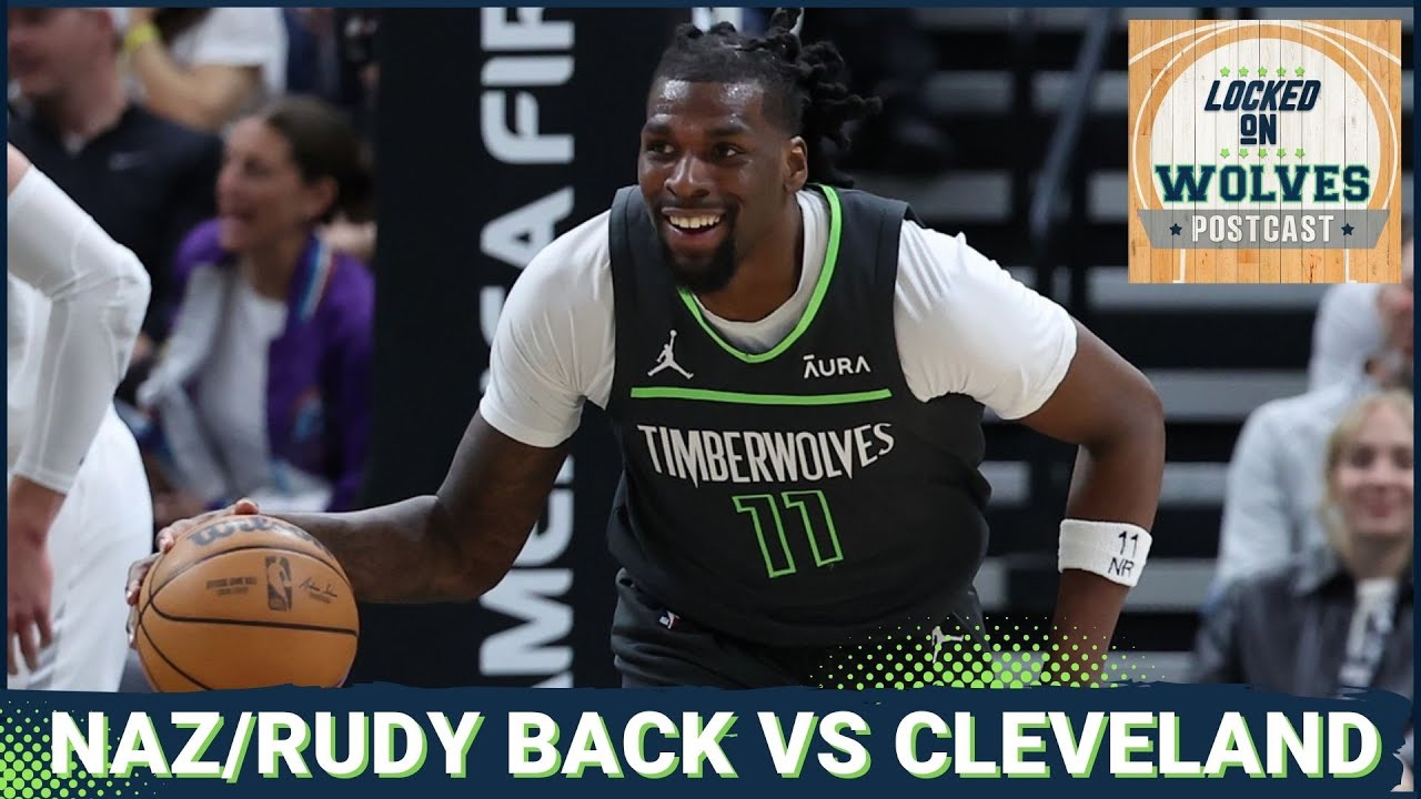 Locked On Wolves POSTCAST: T-Wolves Get Revenge On Cleveland Cavaliers ...