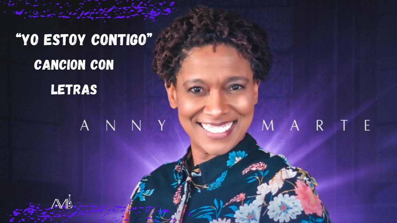 Yo estoy contigo (Letras) - Anny Marte | Musica cristiana 2024. - YouTube