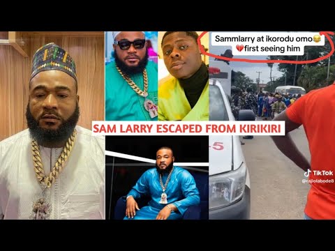 SHOCKING UPDATE💔 SAM LARRY XCAPED FROM PR!$ON SEEN WALKING FREELY IN ...