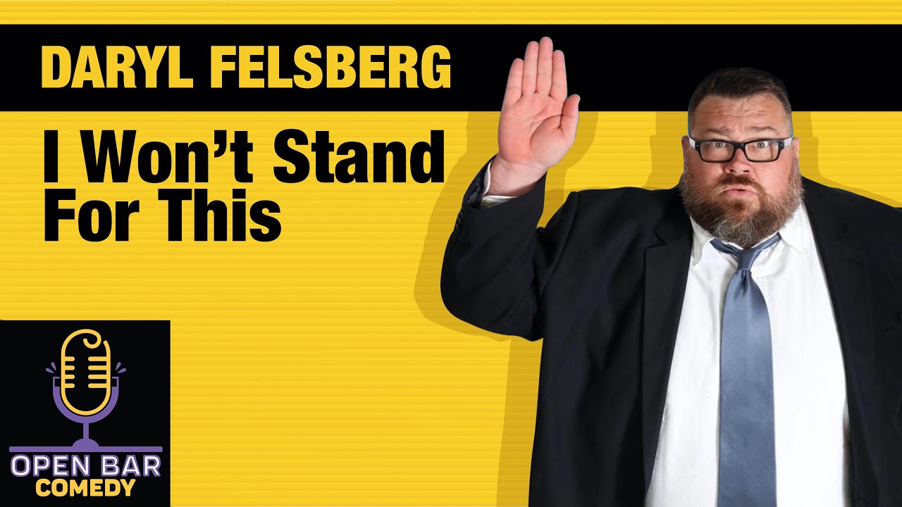 Daryl Felsberg | I Won't Stand For This | Half Hour Comedy Special ...