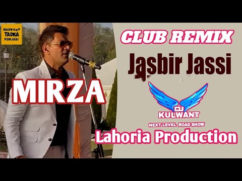 MIRZA Club Remix Jasbir Jassi Ft.Dj Lahoria Production (Original Mix) Punjabi New 2024 Songs Dj Mix