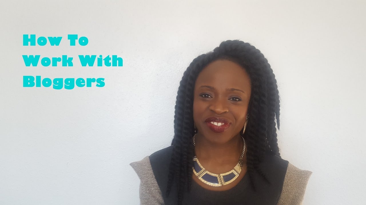 How To Work With Bloggers - YouTube