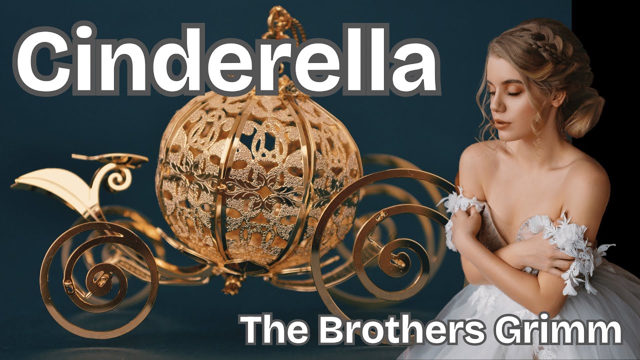 Cinderella | Original Brothers Grimm Fairy Tale | Audiobook - YouTube