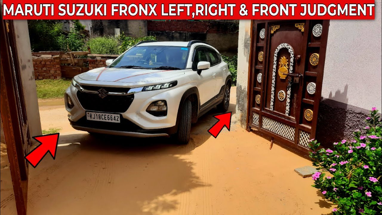 MARUTI SUZUKI FRONX LEFT, RIGHT, FRONT JUDGMENT AND PARALLEL PARKING ...