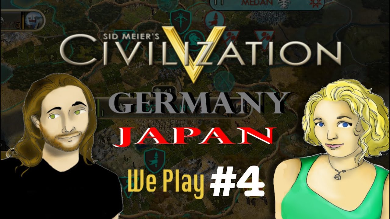 We Play | Civilization V Japan + Germany Part 4 - YouTube