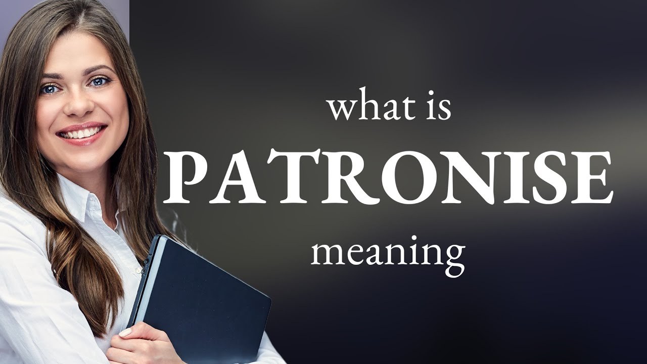 Patronise | PATRONISE meaning - YouTube