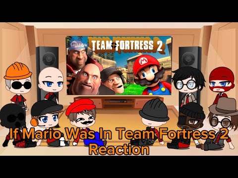 Mario And Team Fortress 2 Characters React To If Mario Was In Team Fortress 2