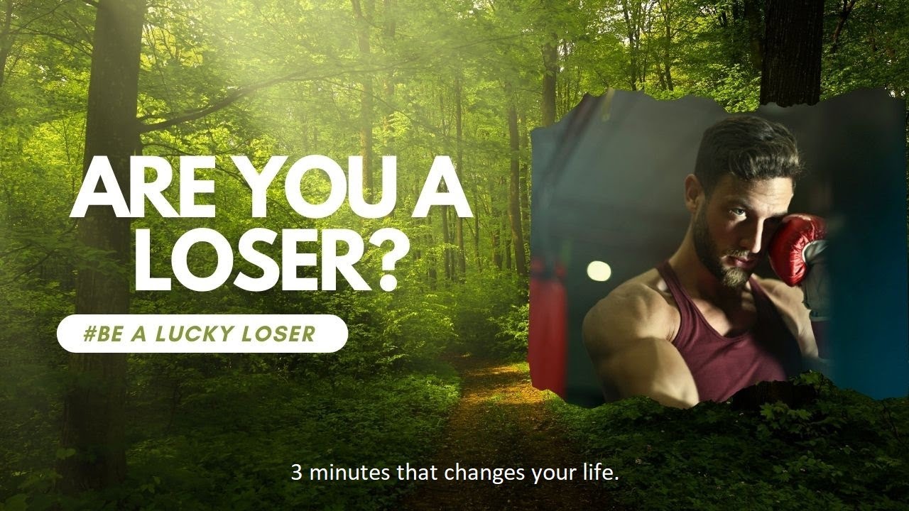 Are You A Loser? Be A Lucky Loser, It's your time. #personality # ...