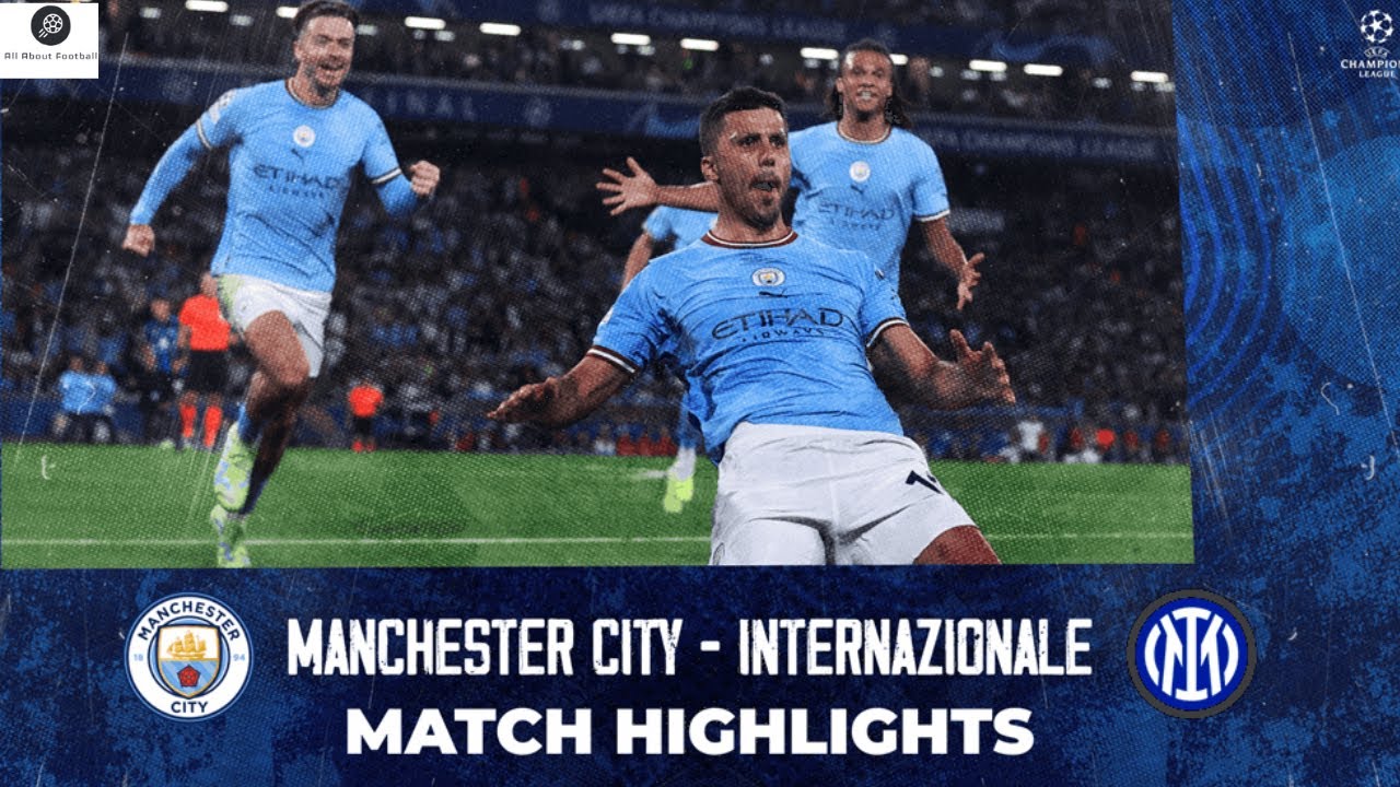 MANCHESTER CITY VS INTER MILAN (1-0) || Extended highlights And Goals ...