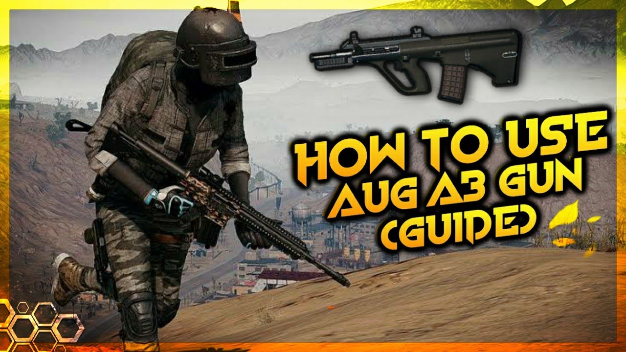 AUG A3 Gun Guide | How to Use AUG A3 Gun | Best Guide of AUG A3 GUN ...