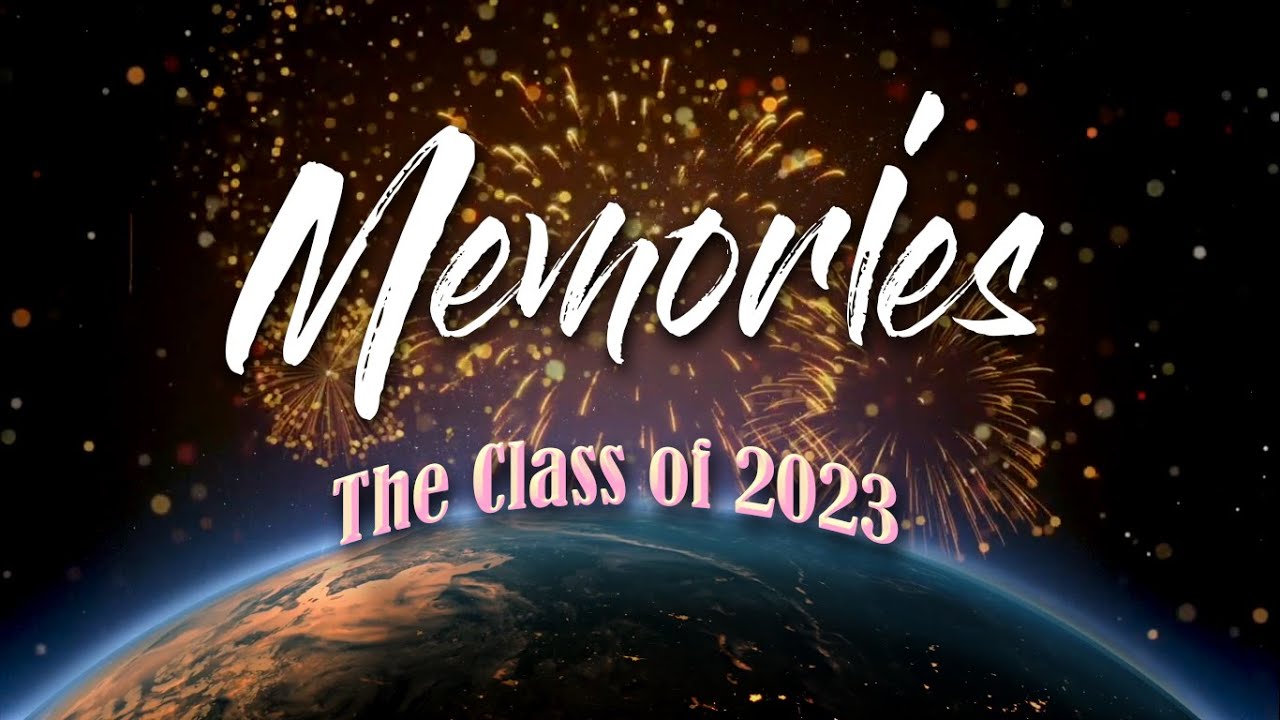 MEMORIES | The Class of 2023 - YouTube