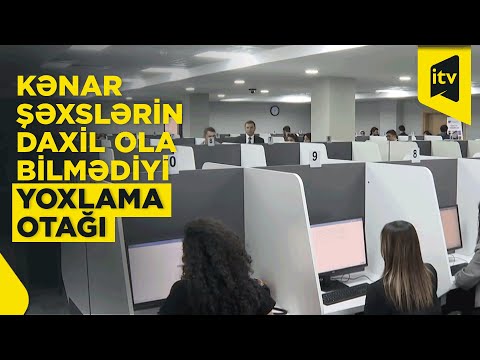 Abituriyentlərin yazılı cavab tələb edən tapşırıqları bu OTAQDA YOXLANILIR - REPORTAJ