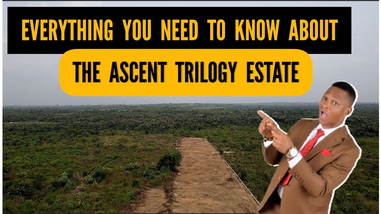 EVERYTHING YOU NEED TO KNOW ABOUT THE ASCENT TRILOGY ESTATE, KETU EPE ...