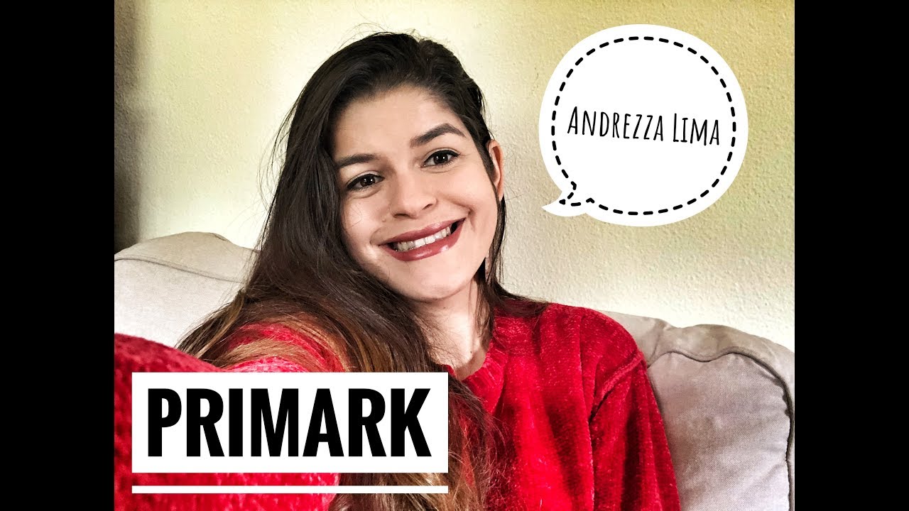 PRIMARK PORTUGAL 2019 #1 | Andrezza Lima - YouTube