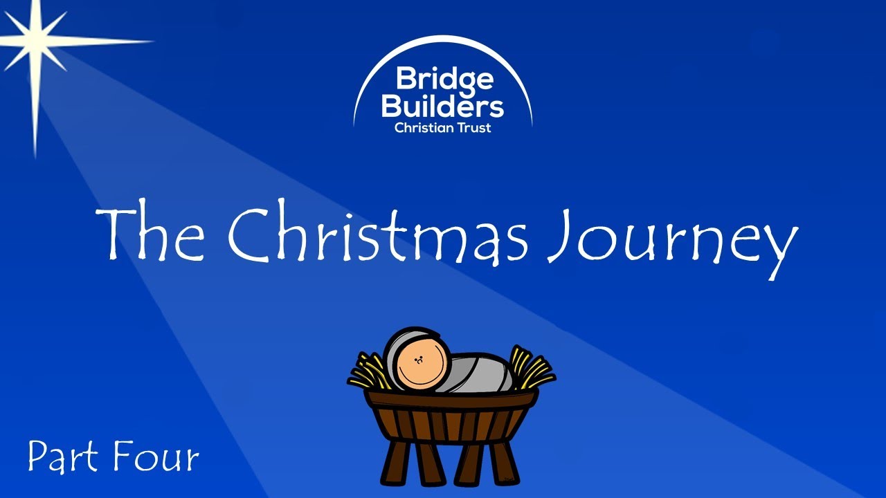The Christmas Journey - Part Four - YouTube