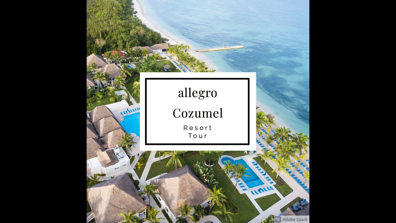 Allegro Cozumel Resort Tour January 2021 - YouTube