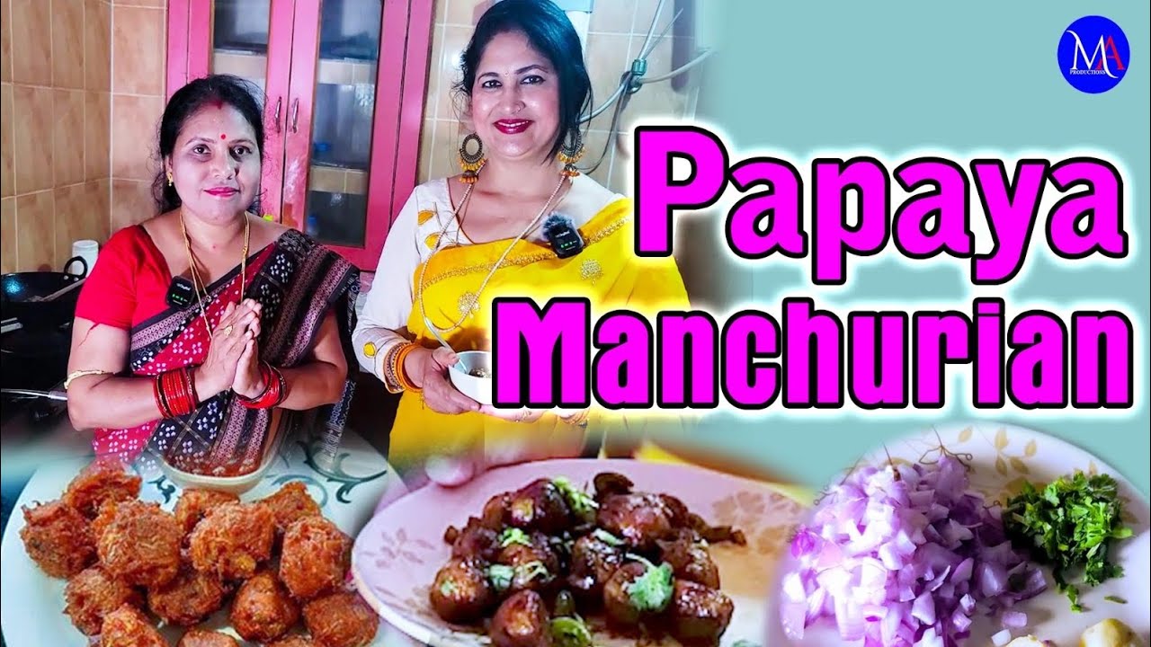 NUA DISH " PAPAYA MANCHURIAN " , AMA GHARA ROSEI RA EKA NUA EPISODE ...