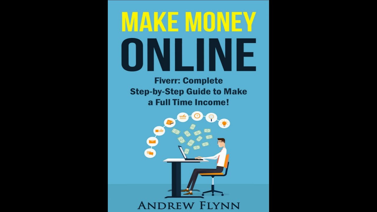 Make MoneyOnline: Fiverr:Complete Step-byStep Guide to Make a Full Time ...