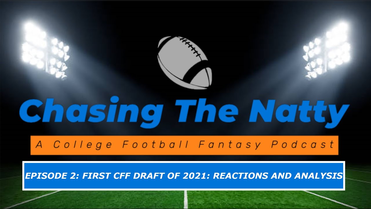 Episode 2: First CFF Draft of 2021: Reactions and Analysis-Part I ...