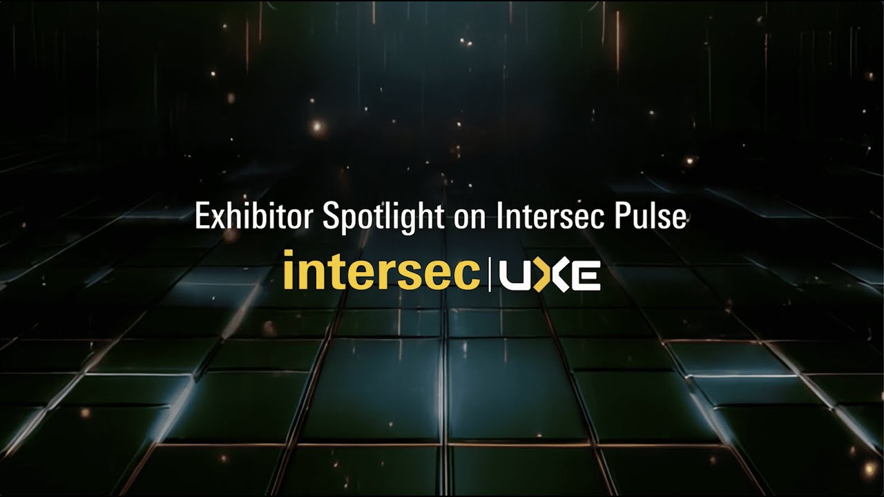 Exhibitor Spotlight on Intersec Pulse: UXE SECURITY SOLUTIONS L.L.C ...