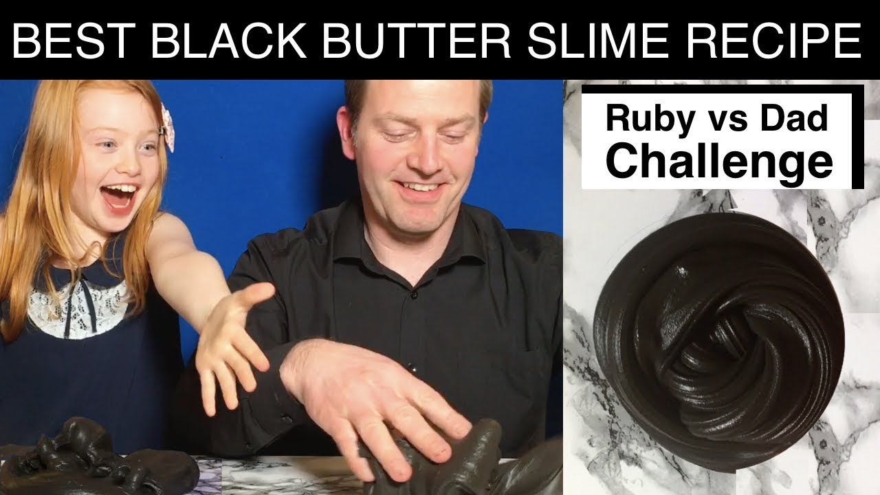 THE BEST BLACK BUTTER SLIME RECIPE | Ruby vs Dad Slime Challenge ...