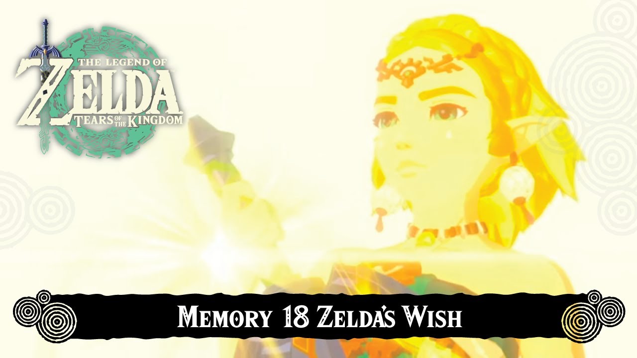 The Legend of Zelda: Tears of the Kingdom | Memory 18 | Zelda's Wish ...