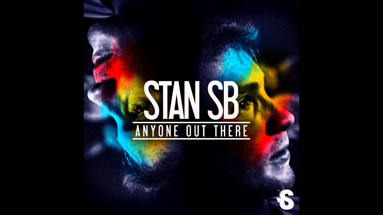 Stan SB - Anyone Out There [EP Mix] - YouTube
