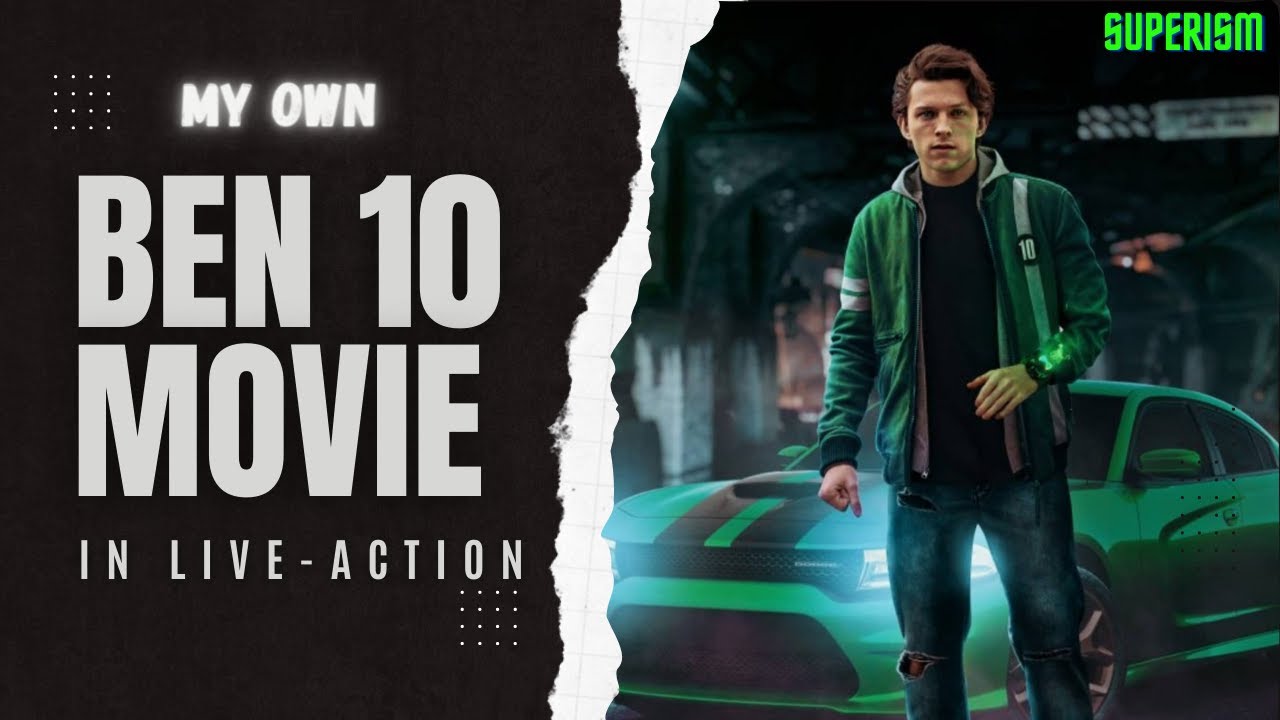I Made My Own Ben 10 Live-Action Movie | Ben 10 Live-Action Movie Cast ...