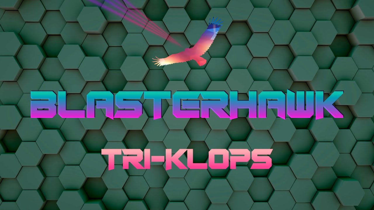 BLASTERHAWK - Tri-Klops - YouTube
