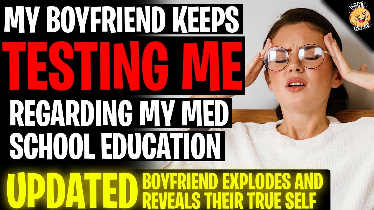 My Boyfriend Keeps TESTING ME Regarding My Med School At Home r ...