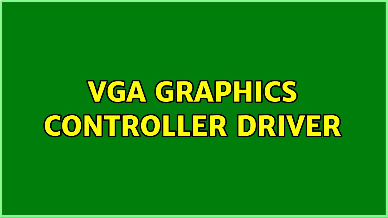 VGA Graphics Controller Driver (2 Solutions!!) - YouTube