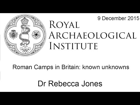 Roman Camps in Britain: Known Unknowns - Dr Rebecca Jones