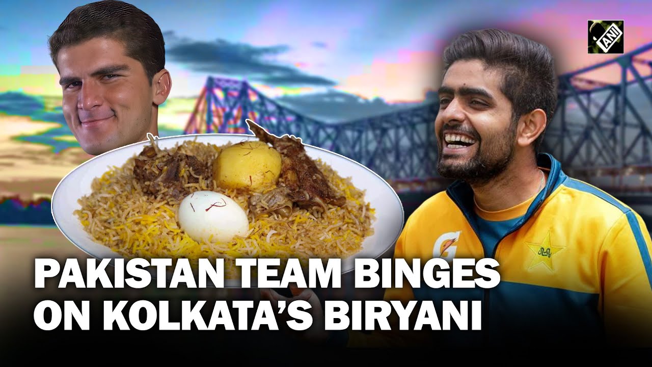 Pakistan team binges on Kolkata’s biryani on sidelines of encounter ...