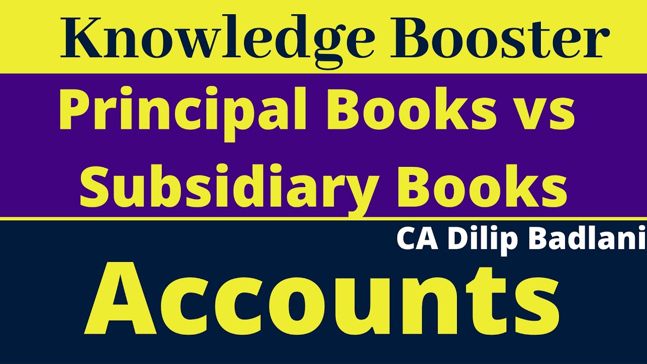 Accounts: Principal vs Subsidiary Books: You must Know.. - YouTube