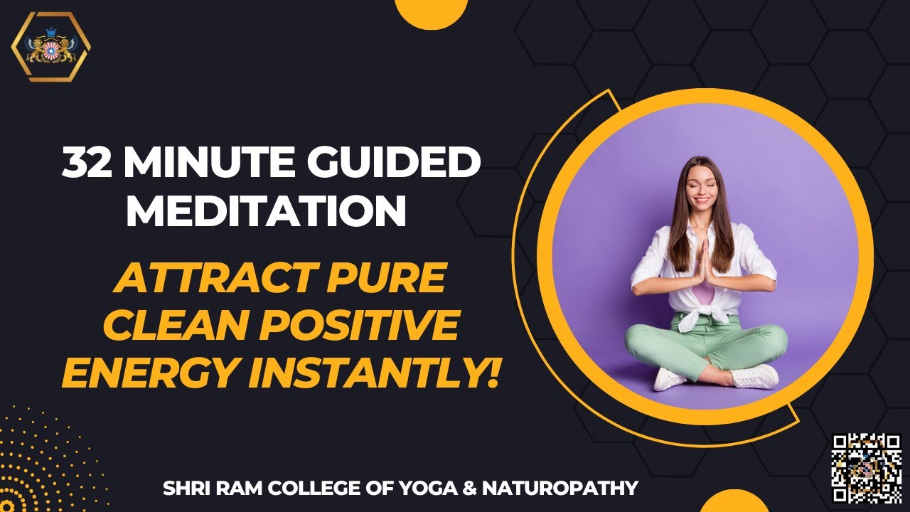 32 Minute Guided Meditation : Attract Pure Clean Positive Energy ...
