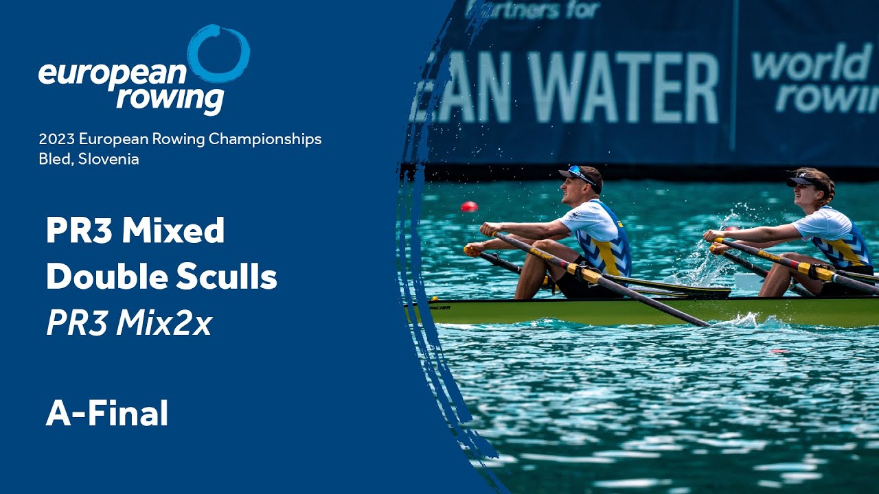2023 European Rowing Championships - PR3 Mixed Double Sculls - A-Final ...
