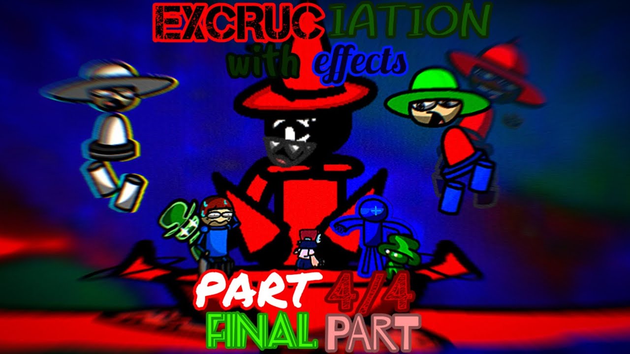 fnf Excrucication with effects PART 4/4 FINAL PART!!! (EVERYONE) - YouTube
