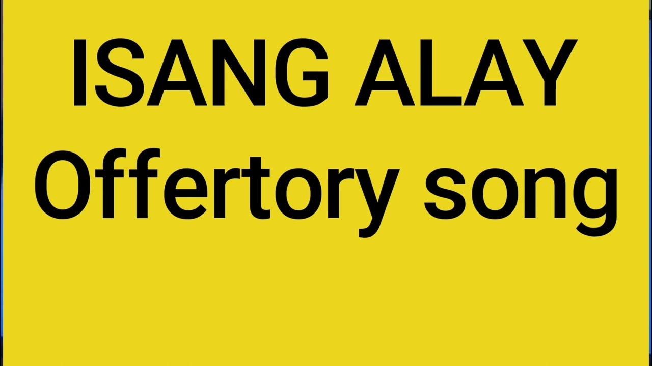 Isang Alay, Offertory song, lyrics, @Edgar_Tabiolo - YouTube