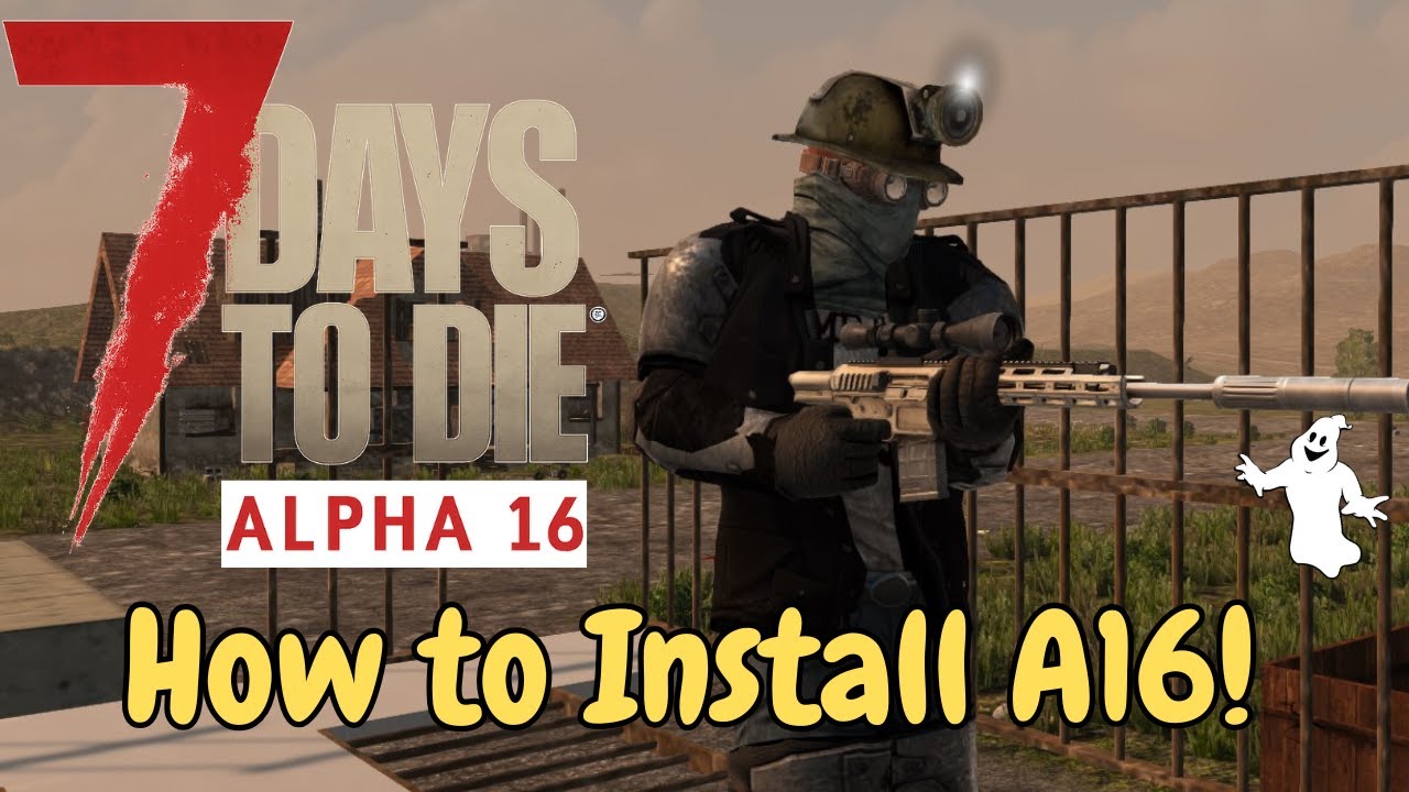 How to Install 7 Days to Die Alpha 16 - YouTube