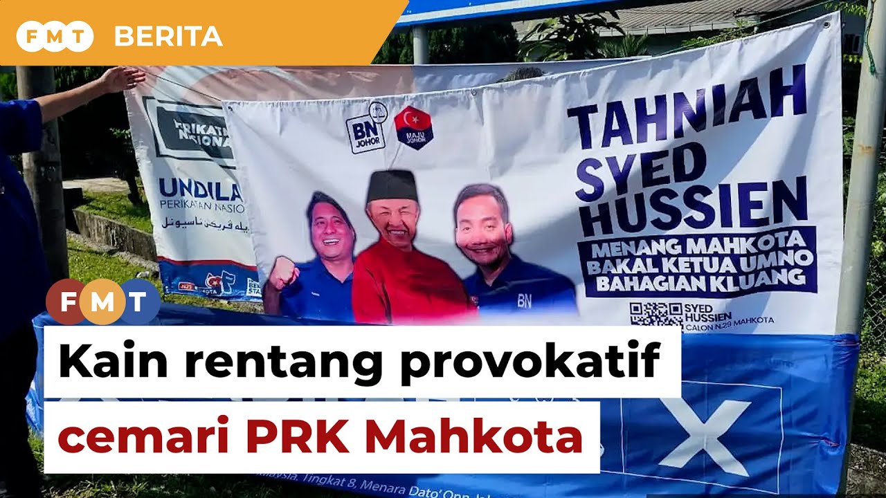 Kain rentang provokatif serang Umno cemari PRK Mahkota - YouTube