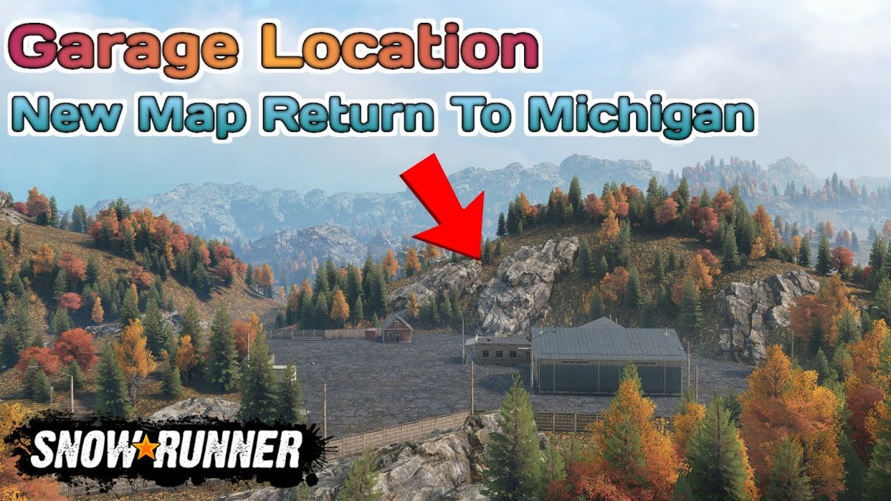 Garage Location New Map Return To Michigan In SnowRunner Season 11 ...